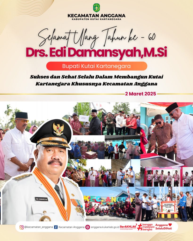 SELAMAT ULANG TAHUN KE-60 Drs. EDI DAMANSYAH, M.Si, "BUPATI KUTAI KARTANEGARA". - KECAMATAN ANGGANA